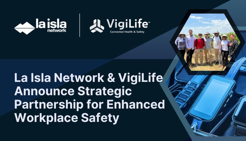 La Isla Network and VigiLife announce strategic partnership for enhanced workplace safety — La ...